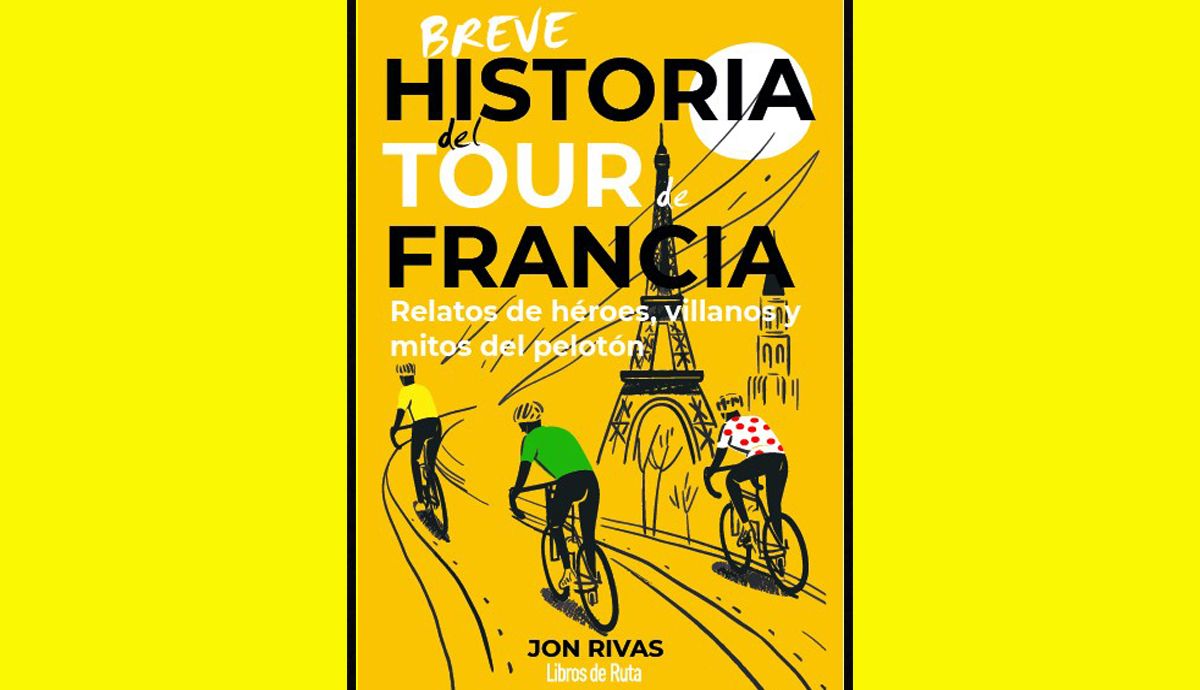 Esta semana sale a la venta 'Breve historia del Tour de F...