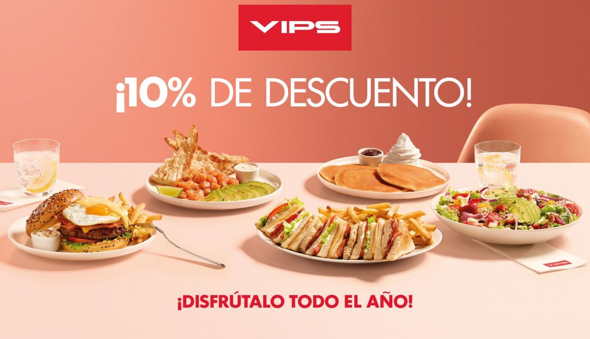 Te regalamos un 10% de descuento en VIPS, ¡todo el año!